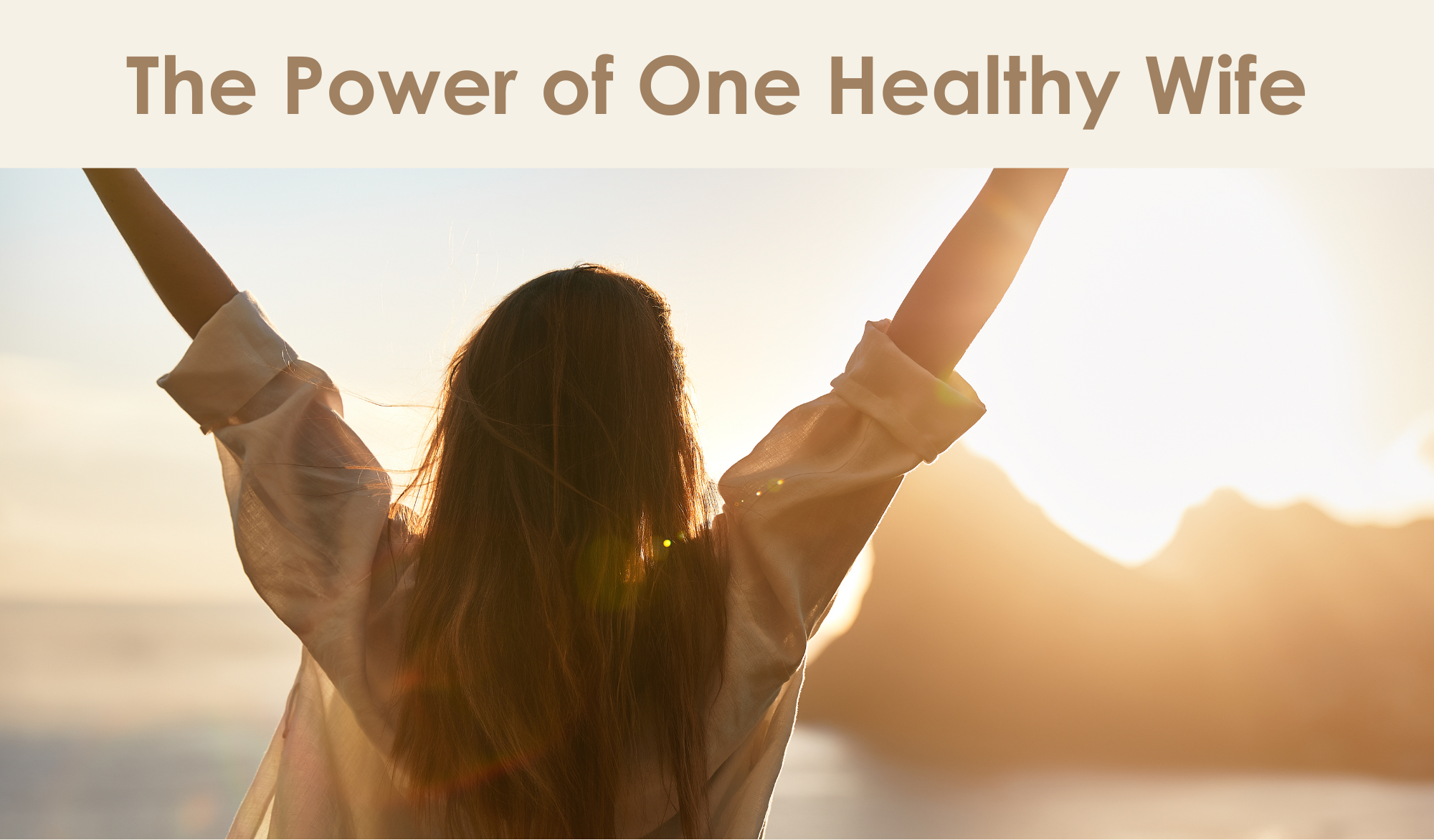 Second Chance to Dream - The Power of One Healthy Wife